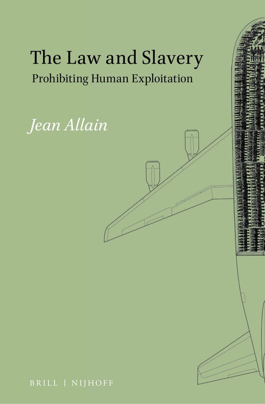 The Law And Slavery: Prohibiting Human Exploitation Book By Jean Allain ...