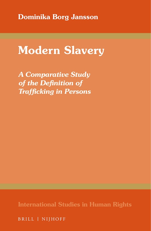 Modern Slavery: A Comparative Study Of The Definition Of Trafficking In ...