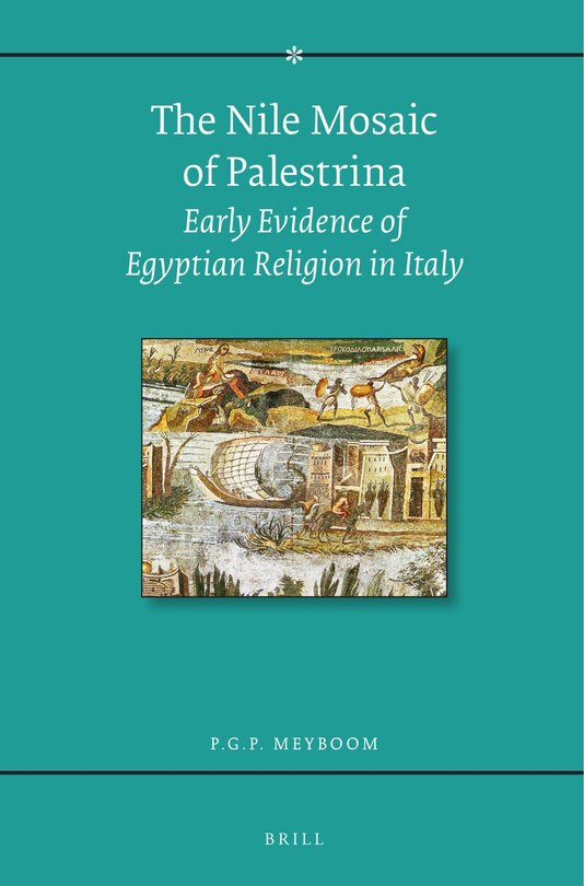 The Nile Mosaic Of Palestrina: Early Evidence Of Egyptian Religion In ...