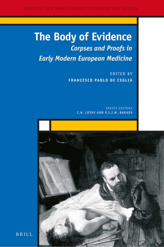 The Body Of Evidence: Corpses And Proofs In Early Modern European ...