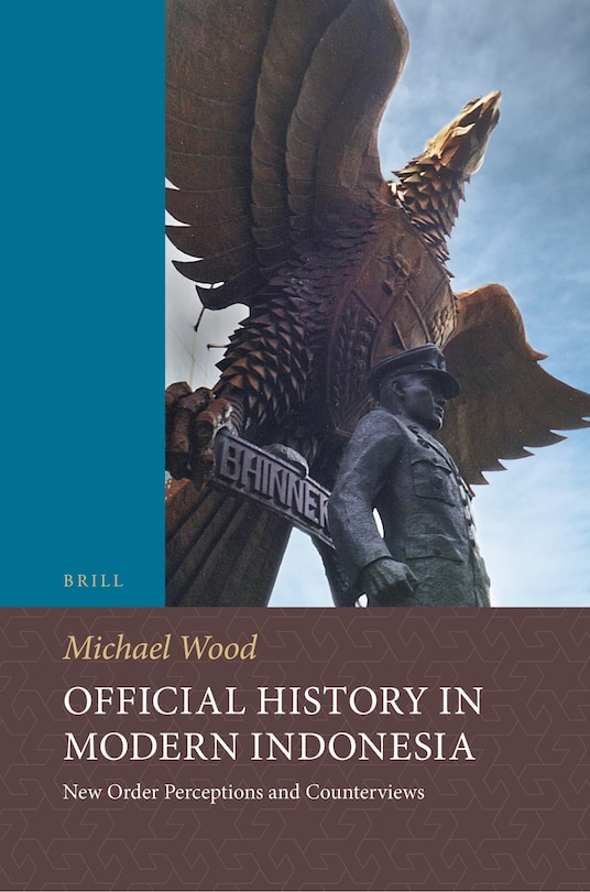 Official History In Modern Indonesia: New Order Perceptions And ...