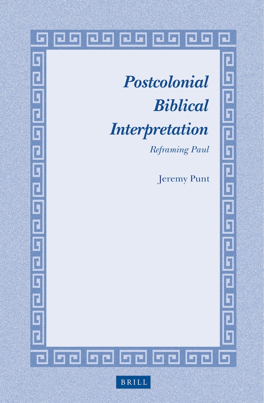 Postcolonial Biblical Interpretation: Reframing Paul Book By Jeremy ...