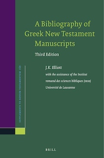 A Bibliography Of Greek New Testament Manuscripts: Third Edition Book ...