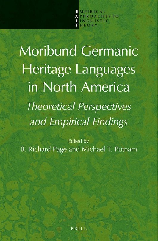 Moribund Germanic Heritage Languages In North America: Theoretical ...