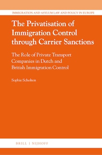 The Privatisation Of Immigration Control Through Carrier Sanctions: The ...