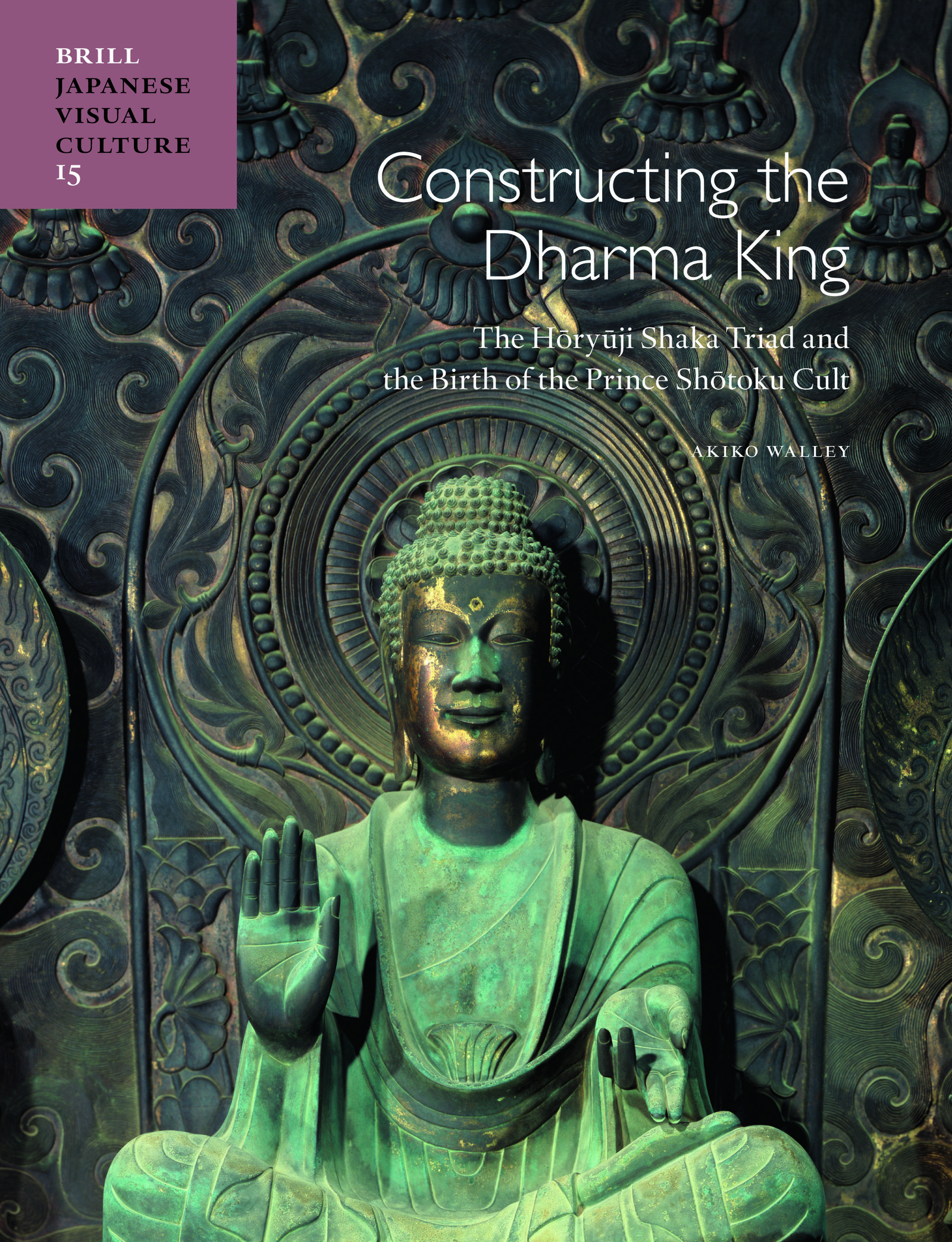 Constructing The Dharma King: The Hōryūji Shaka Triad And The Birth Of ...