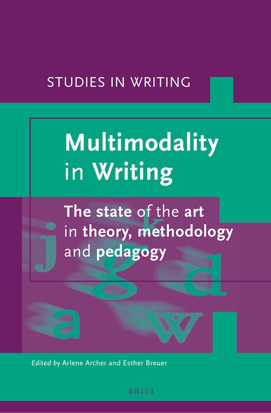 Multimodality In Writing: The State Of The Art In Theory, Methodology ...