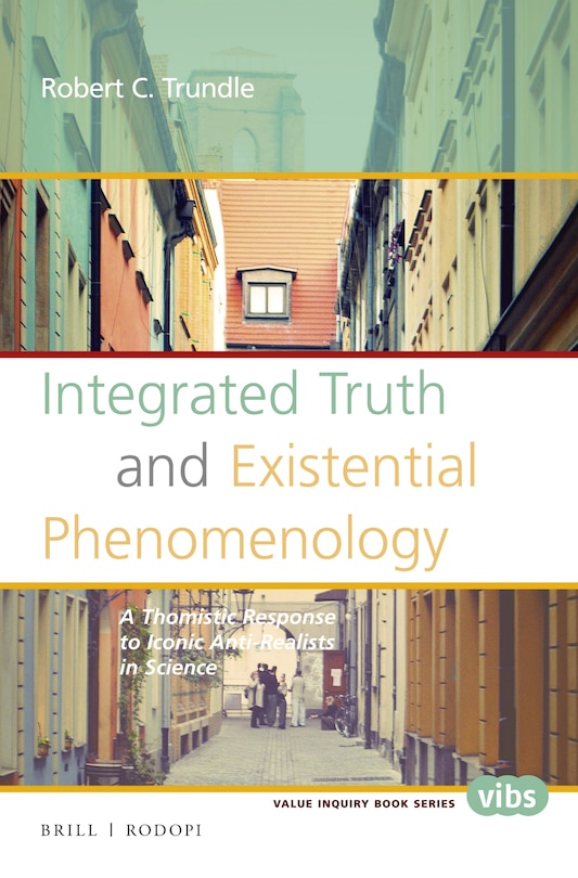 Integrated Truth And Existential Phenomenology: A Thomistic Response To ...