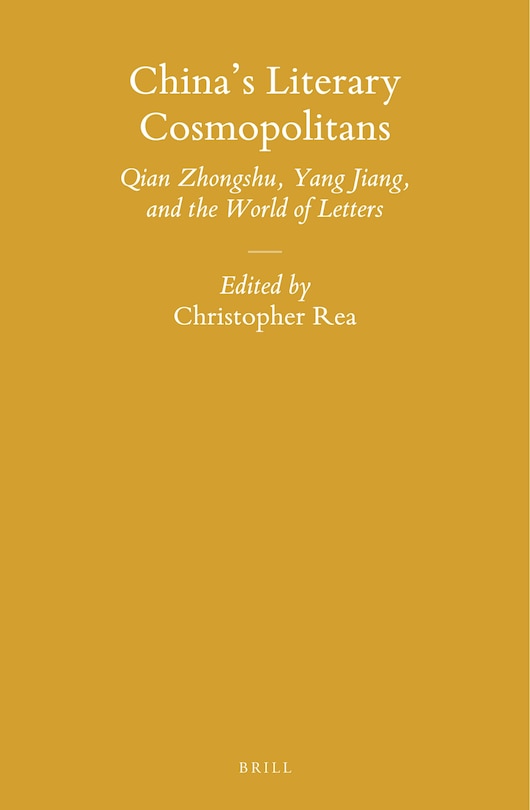 China’s Literary Cosmopolitans: Qian Zhongshu, Yang Jiang, And The ...