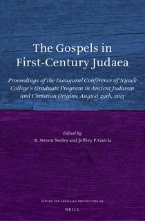 The Gospels In First-century Judaea: Proceedings Of The Inaugural ...