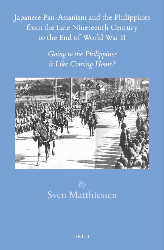 Japanese Pan-asianism And The Philippines From The Late Nineteenth ...