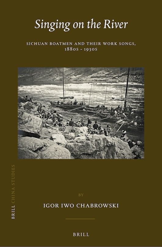 Singing On The River: Sichuan Boatmen And Their Work Songs, 1880s ...