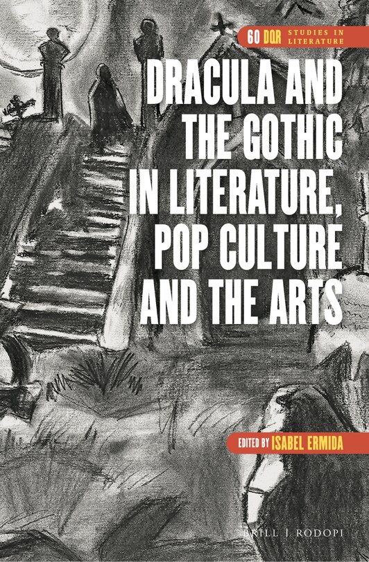 Dracula And The Gothic In Literature, Pop Culture And The Arts ('tc ...