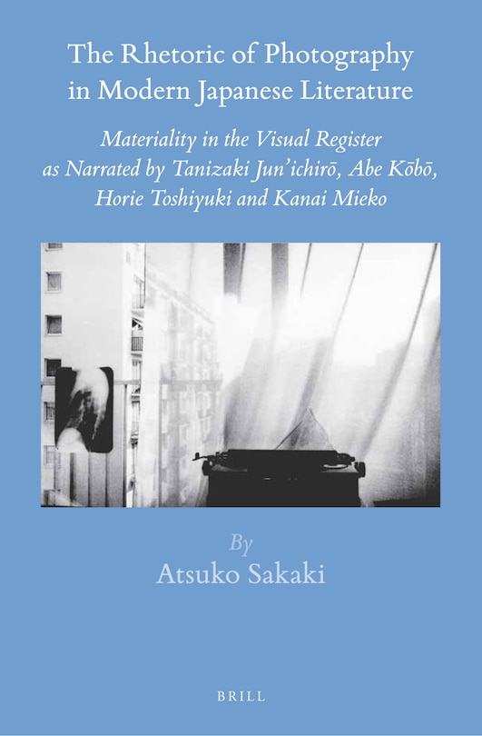 The Rhetoric Of Photography In Modern Japanese Literature: Materiality ...