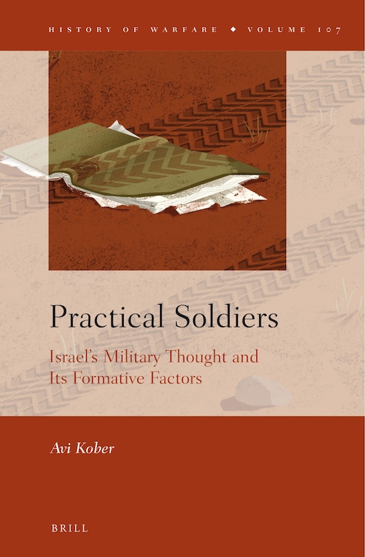 Practical Soldiers: Israel’s Military Thought And Its Formative Factors ...