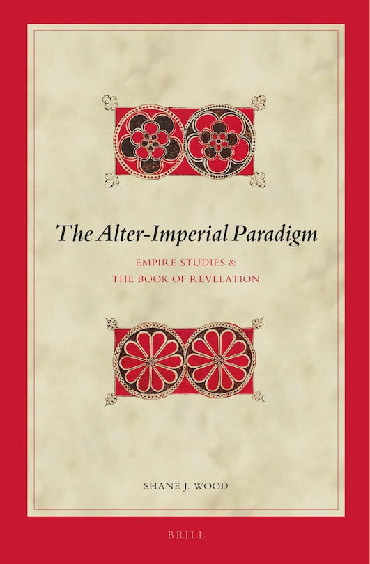 The Alter-imperial Paradigm: Empire Studies & The Book Of Revelation ...
