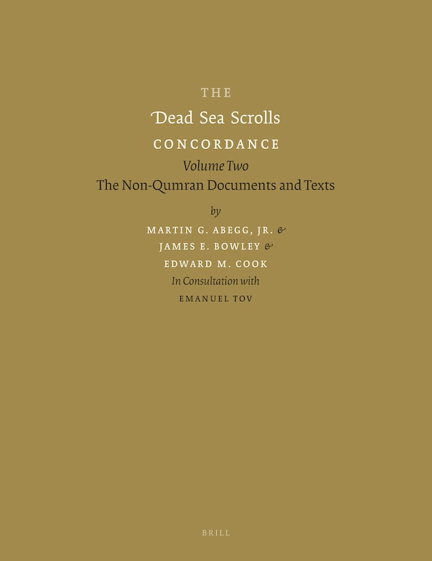 The Dead Sea Scrolls Concordance, Volume 2: The Non-qumran Documents ...