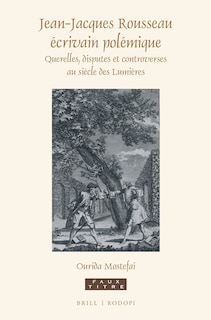 Jean-jacques Rousseau Écrivain Polémique: Querelles, Disputes Et ...