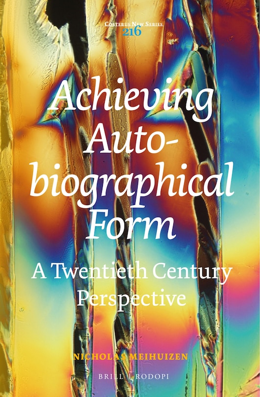 Achieving Autobiographical Form: A Twentieth Century Perspective Book ...