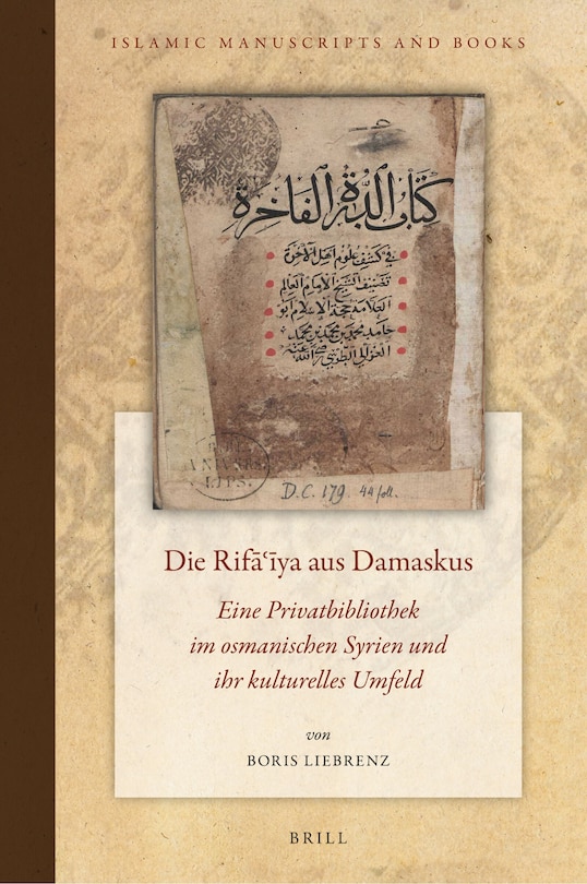 Die Rifāʽīya Aus Damaskus: Eine Privatbibliothek Im Osmanischen Syrien ...