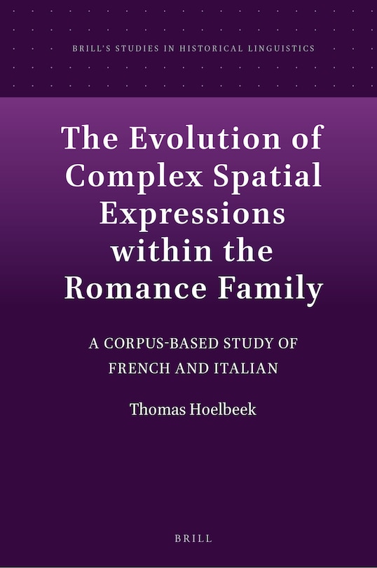 The Evolution Of Complex Spatial Expressions Within The Romance Family ...