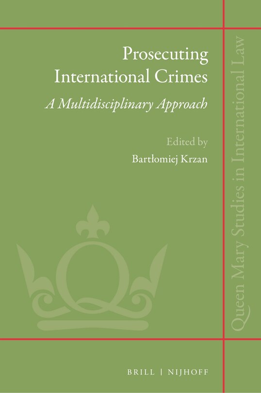 Prosecuting International Crimes: A Multidisciplinary Approach ('tc ...