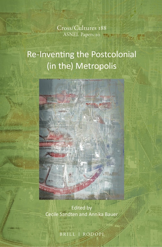 Re-inventing The Postcolonial (in The) Metropolis ('tc') | Indigo