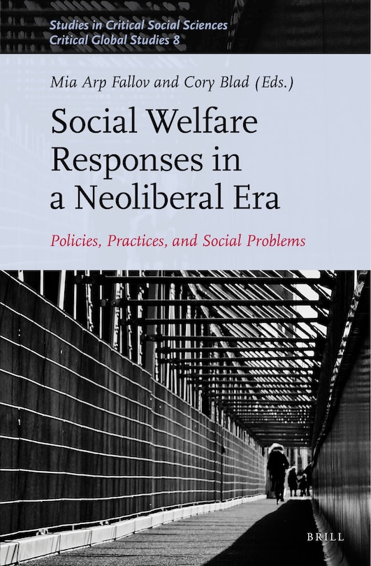 Social Welfare Responses In A Neoliberal Era: Policies, Practices, And ...