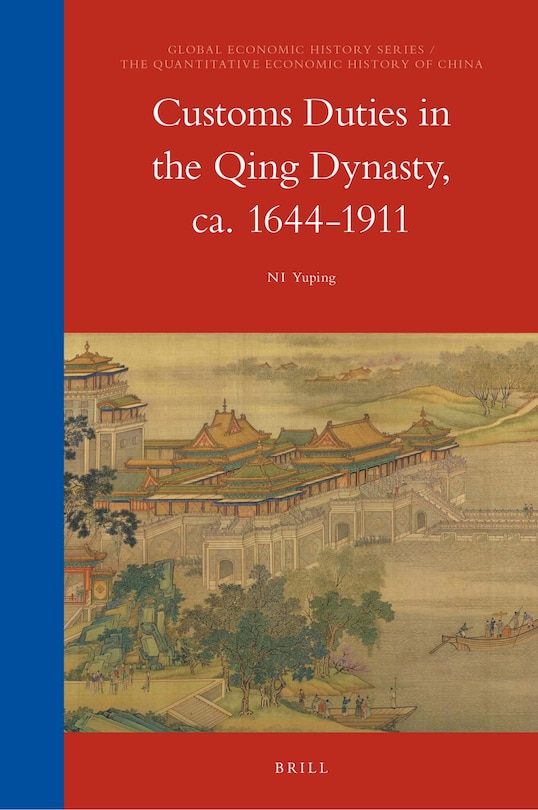 Customs Duties In The Qing Dynasty, Ca. 1644-1911 Book By Yuping Ni ...