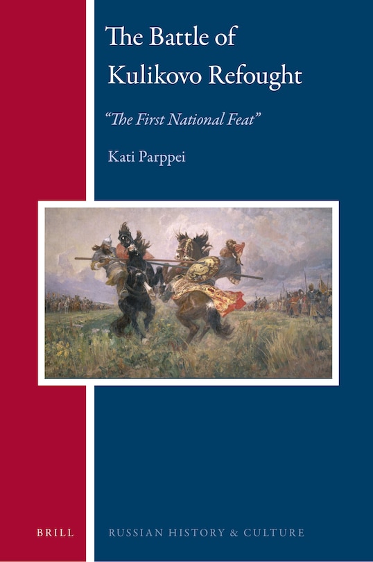 The Battle Of Kulikovo Refought: “the First National Feat” Book By Kati ...