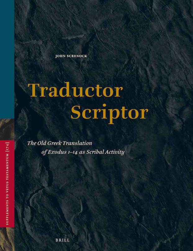 Traductor Scriptor: The Old Greek Translation Of Exodus 1-14 As Scribal ...