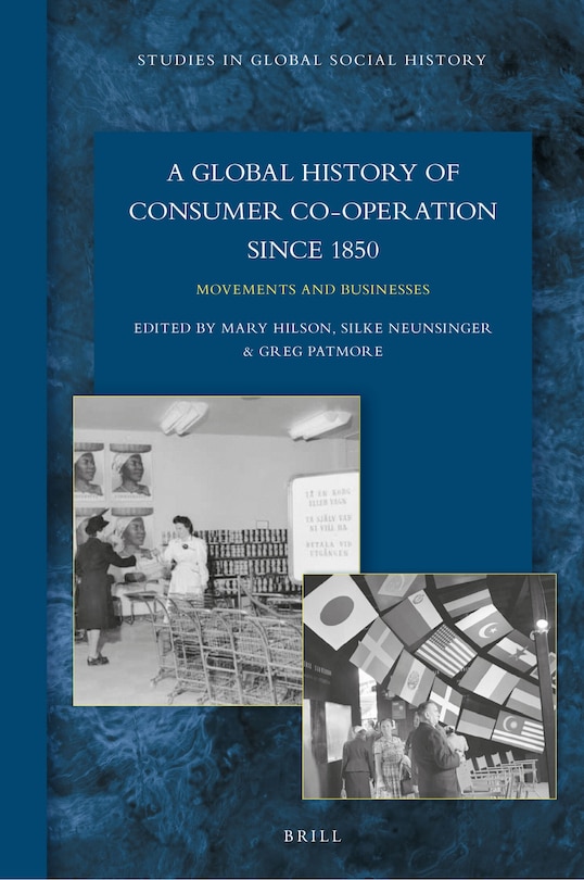 A Global History Of Consumer Co-operation Since 1850: Movements And ...