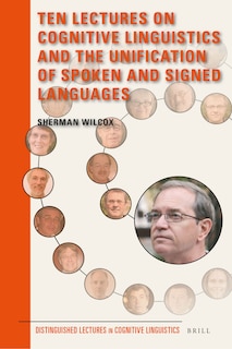 Ten Lectures On Cognitive Linguistics And The Unification Of Spoken And ...