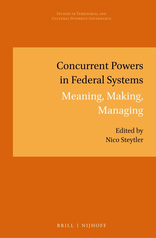 Concurrent Powers In Federal Systems: Meaning, Making, Managing ('tc ...
