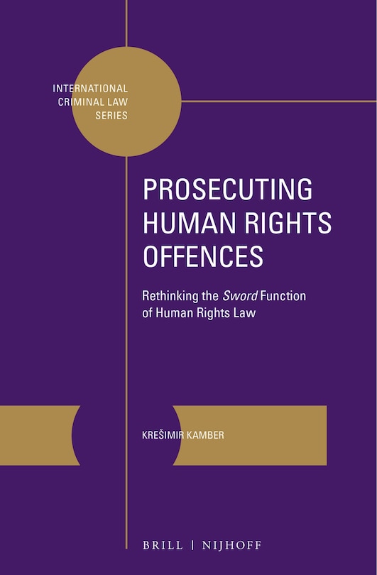 Prosecuting Human Rights Offences: Rethinking The Sword Function Of ...