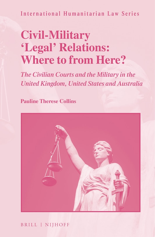 Civil-military 'legal' Relations: Where To From Here?: The Civilian ...