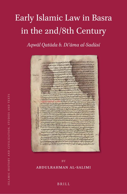 Early Islamic Law In Basra In The 2nd/8th Century: Aqwal Qatadah B. Da ...
