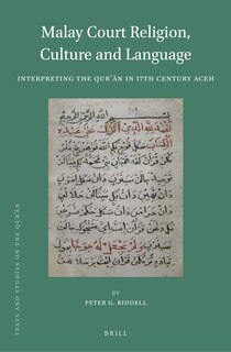 Malay Court Religion, Culture And Language: Interpreting The Qurʾān In ...