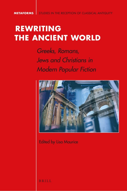 Rewriting The Ancient World: Greeks, Romans, Jews And Christians In ...