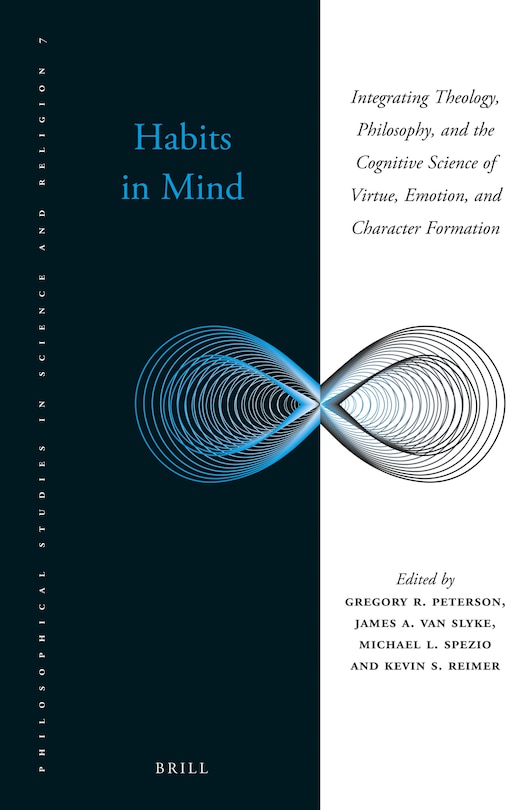 Habits In Mind: Integrating Theology, Philosophy, And The Cognitive ...