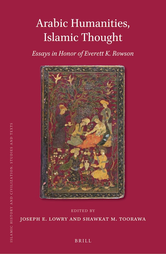 Arabic Humanities, Islamic Thought: Essays In Honor Of Everett K ...