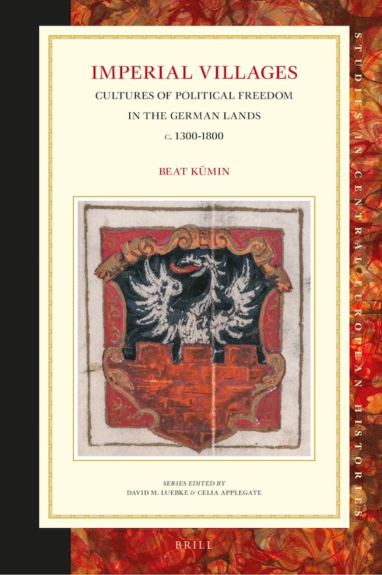 Imperial Villages: Cultures Of Political Freedom In The German Lands C ...