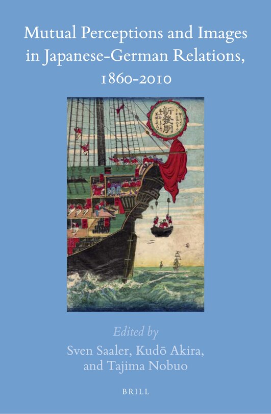 Mutual Perceptions And Images In Japanese-german Relations, 1860-2010 ...