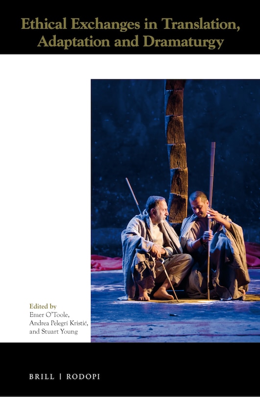 Ethical Exchanges In Translation, Adaptation And Dramaturgy ('tc') | Indigo