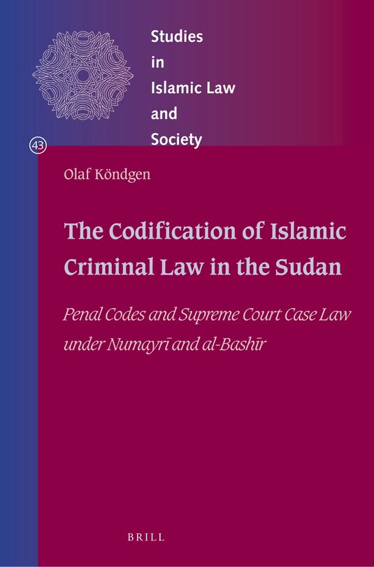 The Codification Of Islamic Criminal Law In The Sudan: Penal Codes And ...