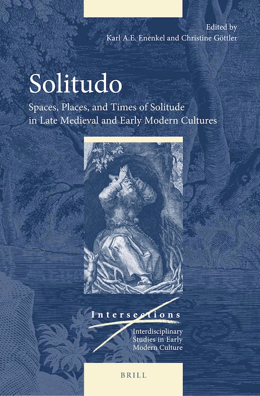 Solitudo: Spaces, Places, And Times Of Solitude In Late Medieval And ...