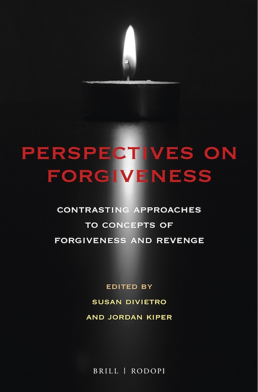 Perspectives On Forgiveness: Contrasting Approaches To Concepts Of ...