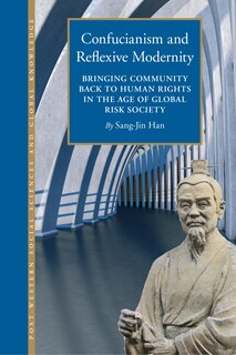 Confucianism And Reflexive Modernity: Bringing Community Back To Human ...