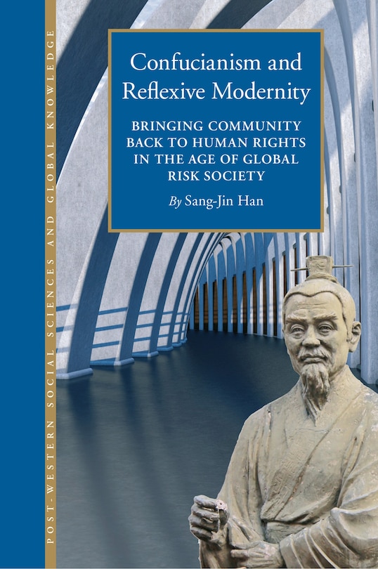 Confucianism And Reflexive Modernity: Bringing Community Back To Human ...