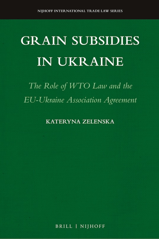 Grain Subsidies In Ukraine: The Role Of Wto Law And The Eu-ukraine ...